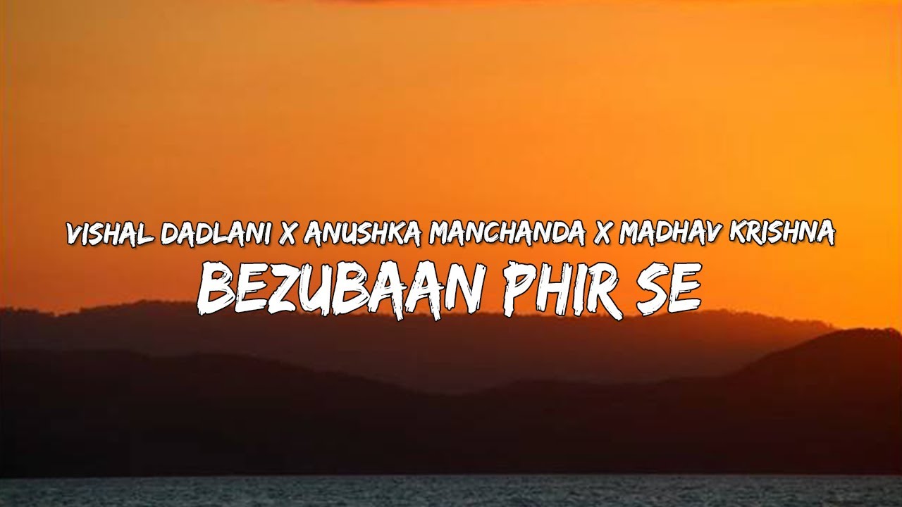 Vishal Dadlani x Anushka Manchanda x Madhav Krishna - Bezubaan Phir Se ...