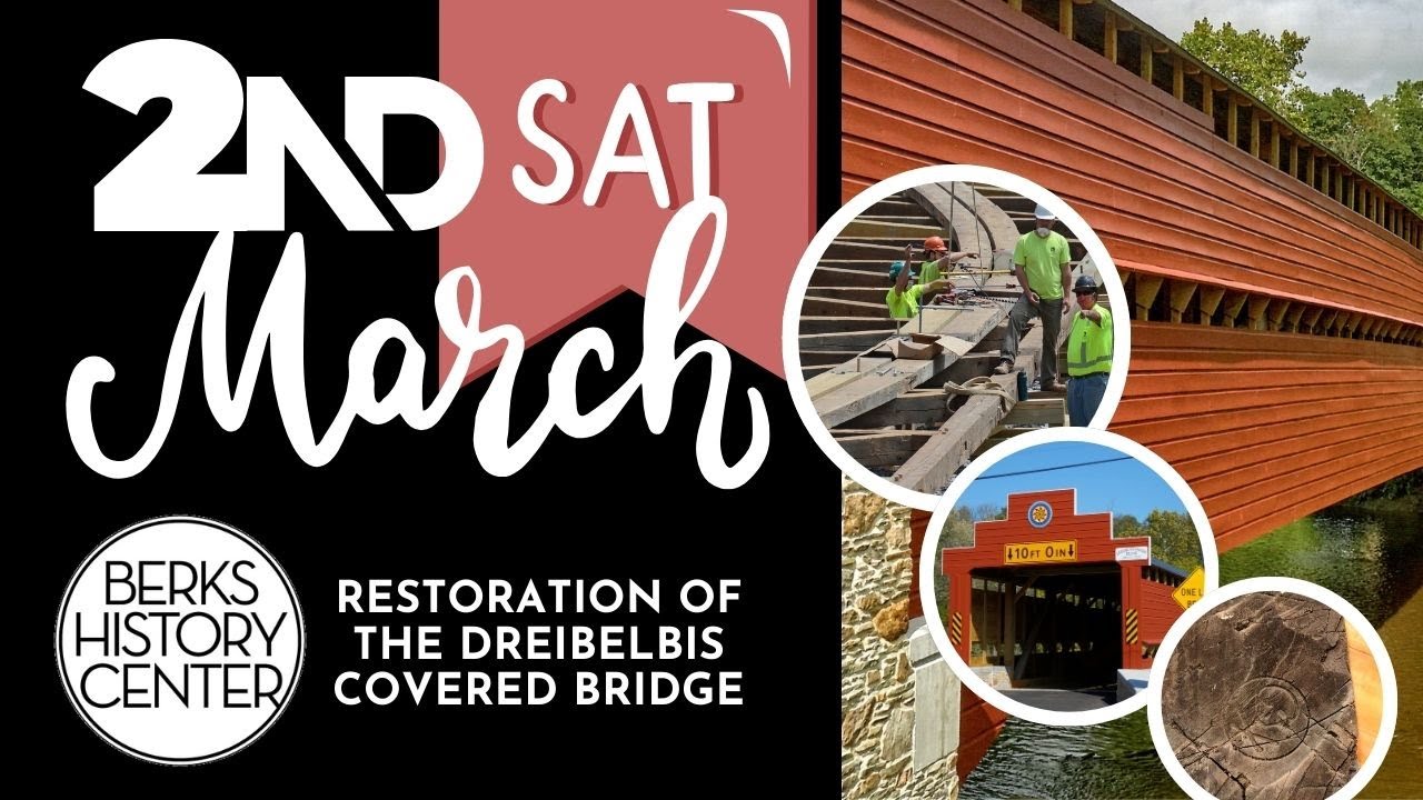 3-8-25 Second Saturday Program - Restoration of the Dreibelbis Covered ...