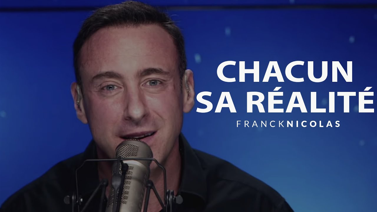 À chacun sa réalité I Franck Nicolas - YouTube