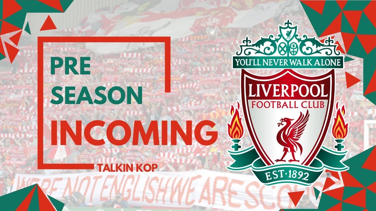 Pre Season Incoming | LFC Sunday Night Chat - YouTube