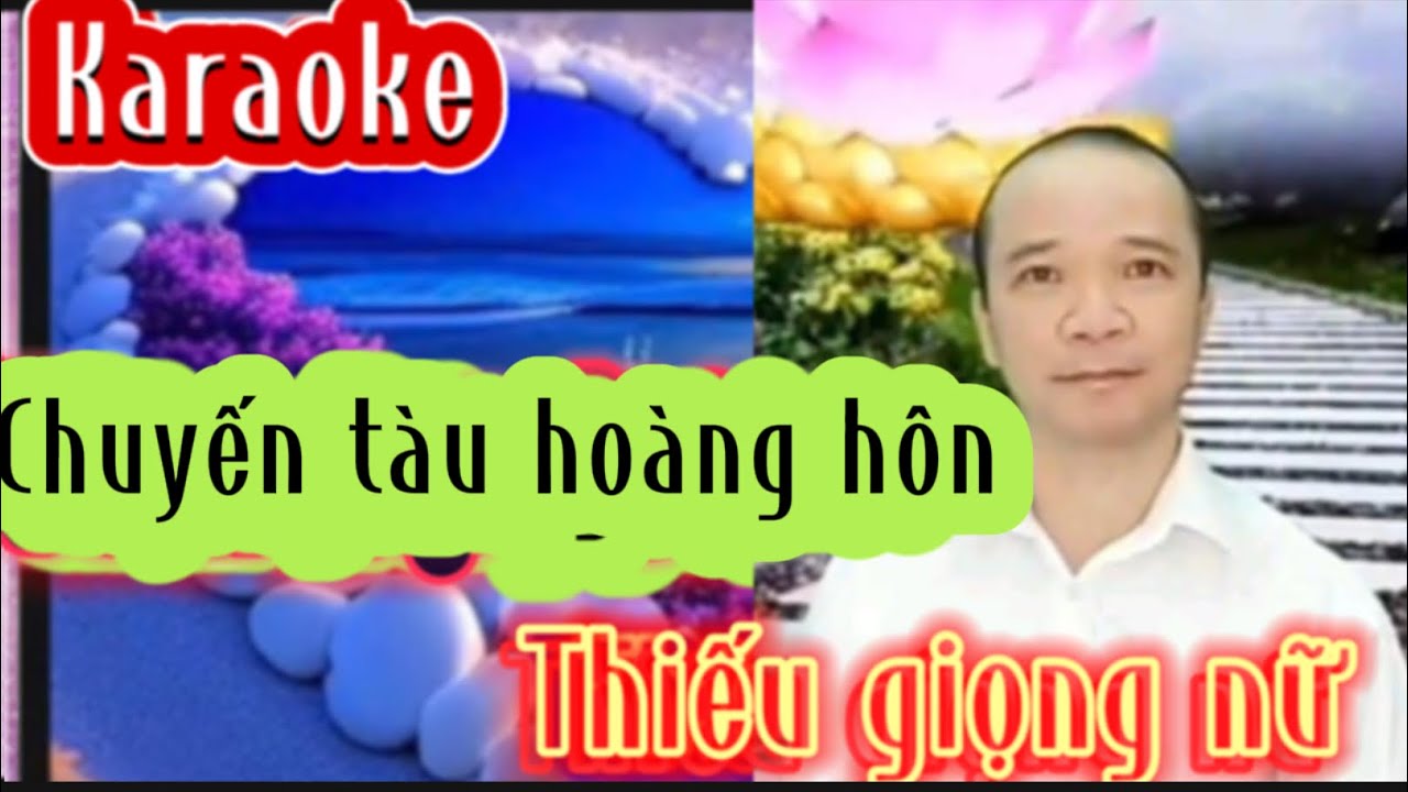Karaoke chuyến tàu hoàng hôn song ca thiếu giọng nữ - YouTube