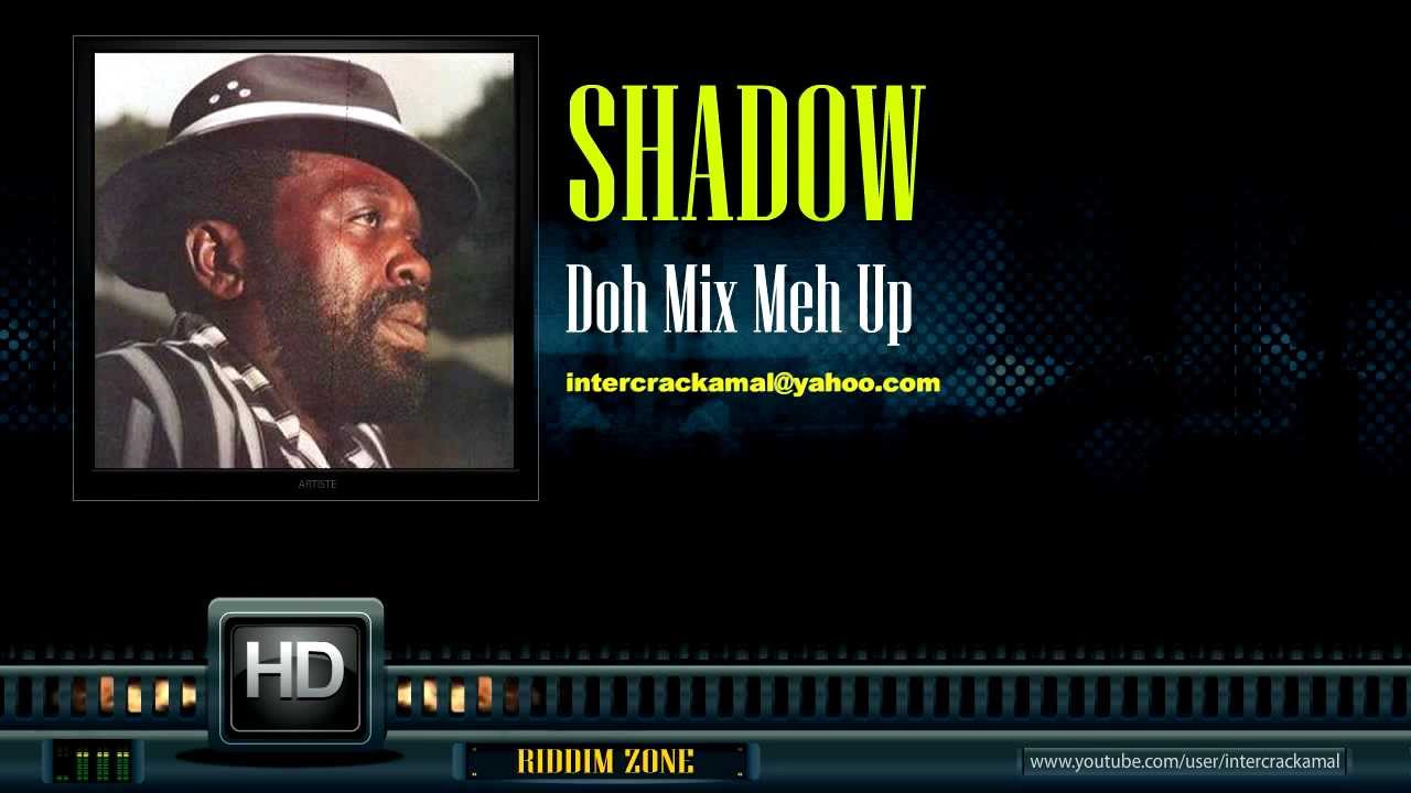 The Mighty Shadow - Doh Mix Meh Up - YouTube