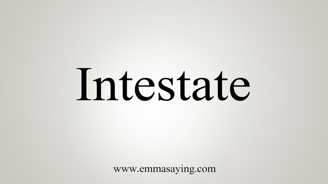 How To Say Intestate YouTube how-to-say-intestate-youtube