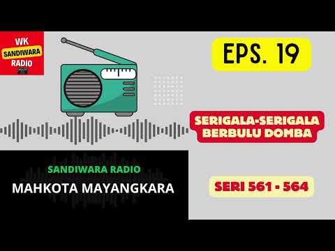 MAHKOTA MAYANGKARA Seri 561 - 564 Episode 19. Serigala-Serigala Berbulu Domba [Sandiwara Radio]