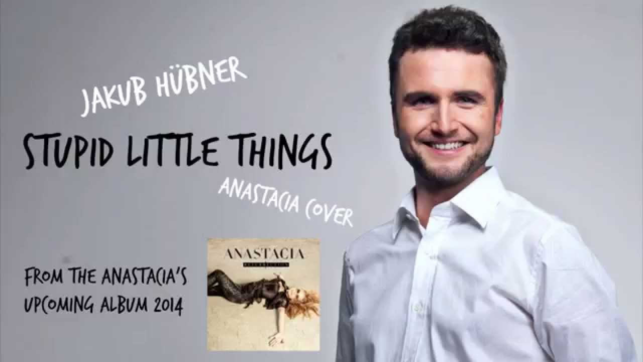 Jakub Hubner - Stupid Little Things (Anastacia Cover) + Final Part ...