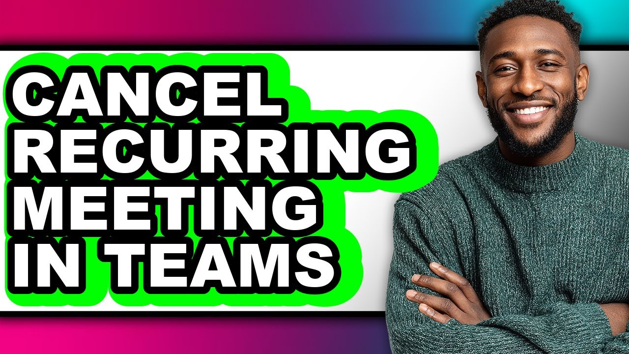 How to Cancel Recurring Meeting in Teams (full Guide) - YouTube