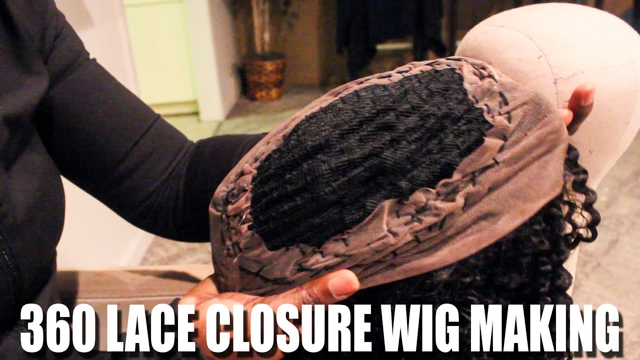 How to make a 360 Lace Closure Wig| WIG MAKING 101| BEAUTYCUTRIGHT ...