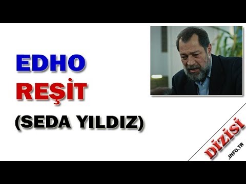 Reşit Kimdir - EDHO (Eşkıya Dünyaya Hükümdar Olmaz) - Seda Yıldız - ATV