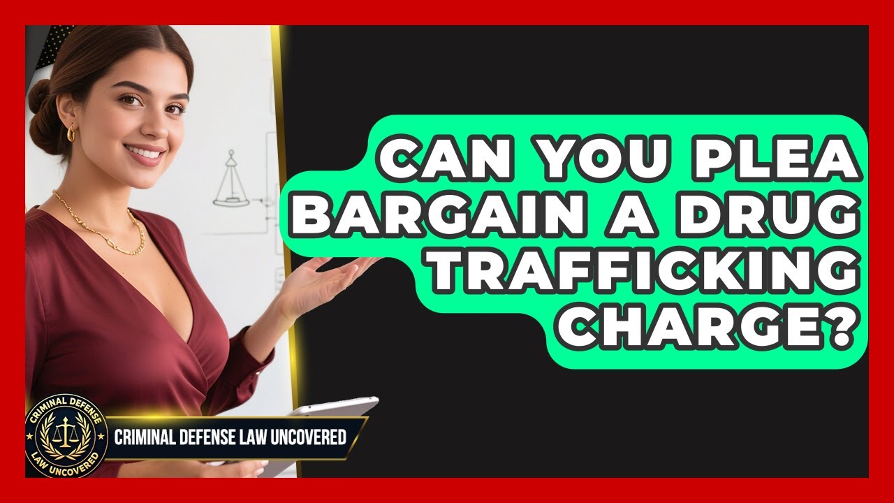 Can You Plea Bargain A Drug Trafficking Charge? - Criminal Defense Law ...