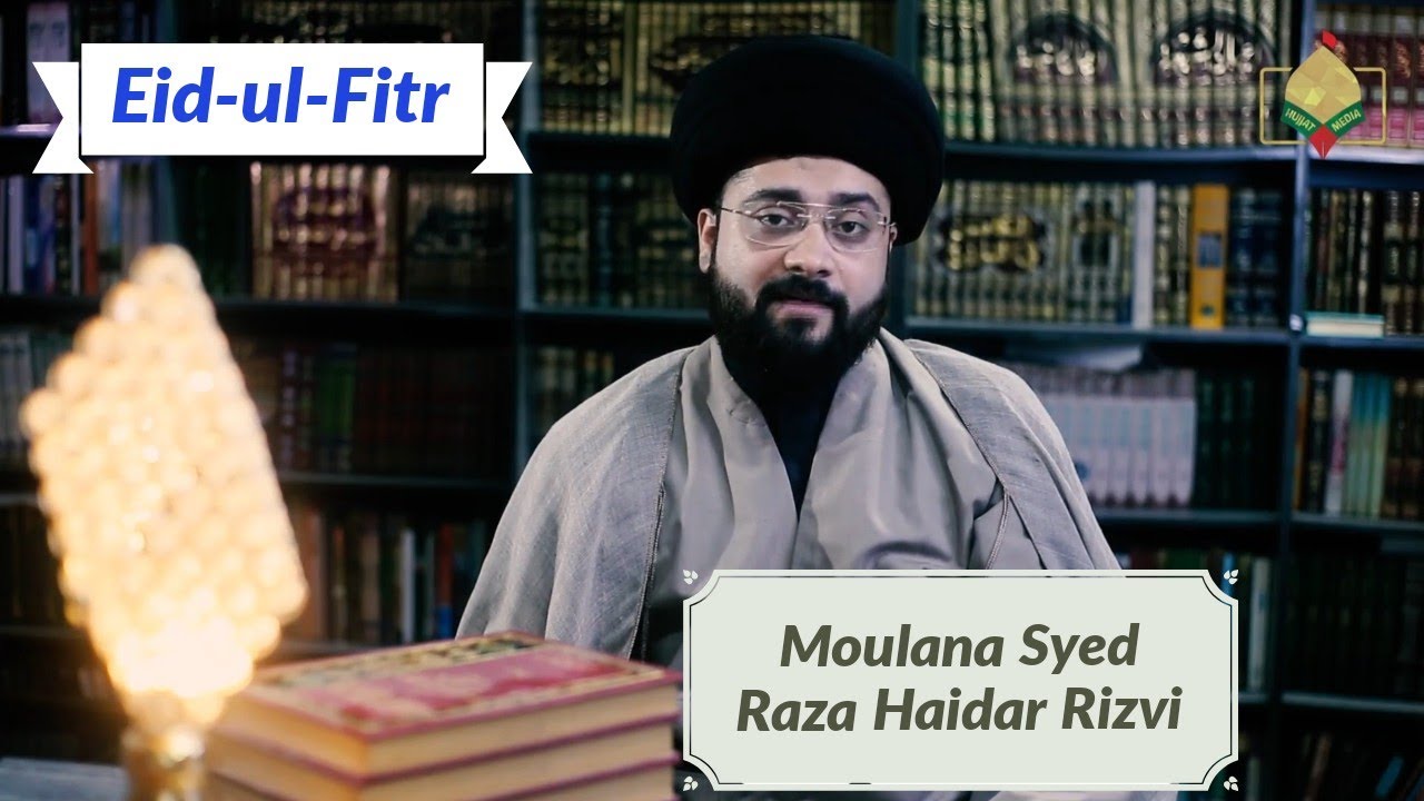 Eid-ul-Fitr | Moulana Syed Raza Haidar Rizvi - YouTube