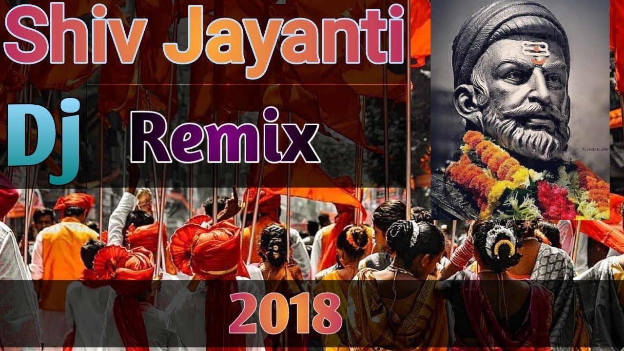 Shiv jayanti mashup 2018 | Shiv jayanti song | Shivaji Maharaj song Dj ...