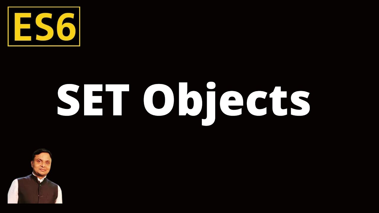 Es6 Features Set Objects With Example Youtube