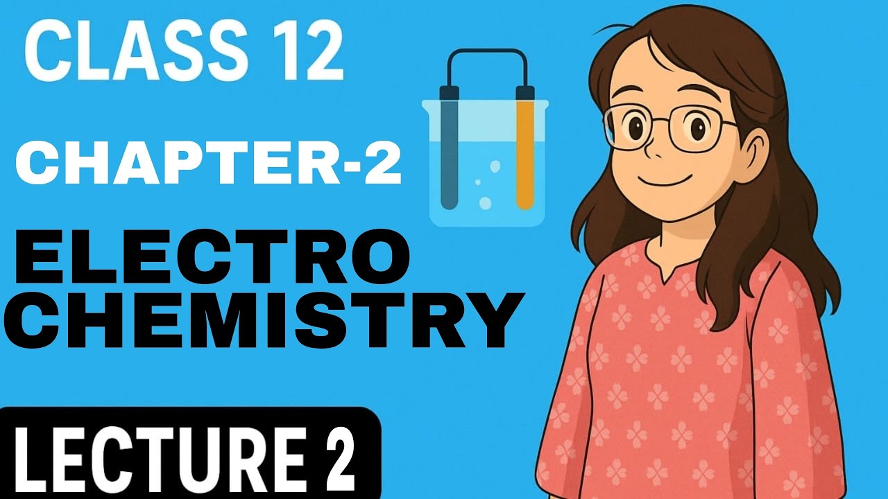 Electrochemistry Chapter 2 Lecture 2 | Class 12 Chemistry | Simran ...