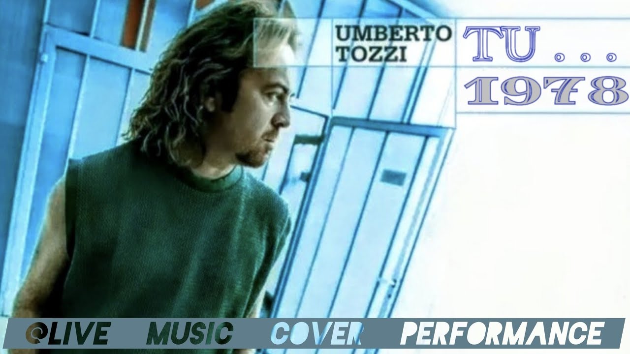 "TU" Umberto Tozzi 1978, @livemusiccoverdfgerry9815 Performance - YouTube