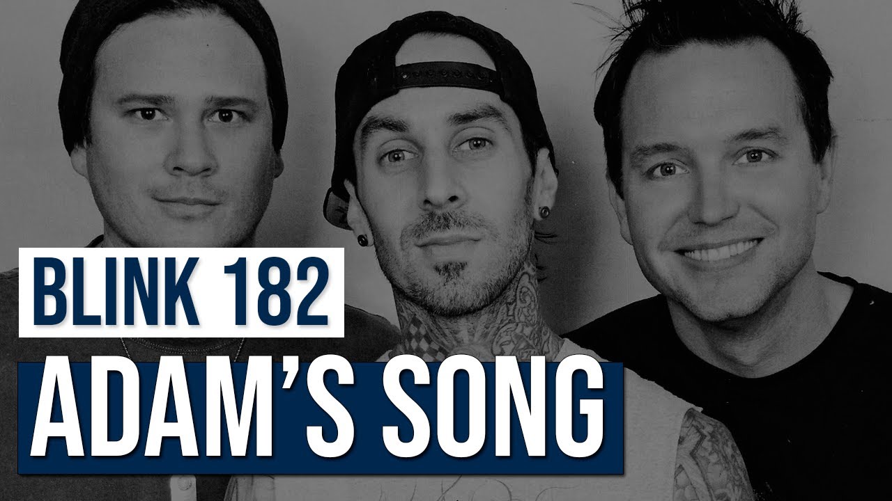 🏴 Por Trás da Canção "ADAM'S SONG" BLINK 182 - Curiosidades da Música ...
