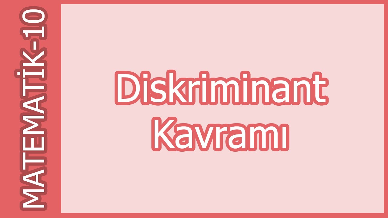 İkinci Dereceden Denklemlerde Diskriminant - YouTube