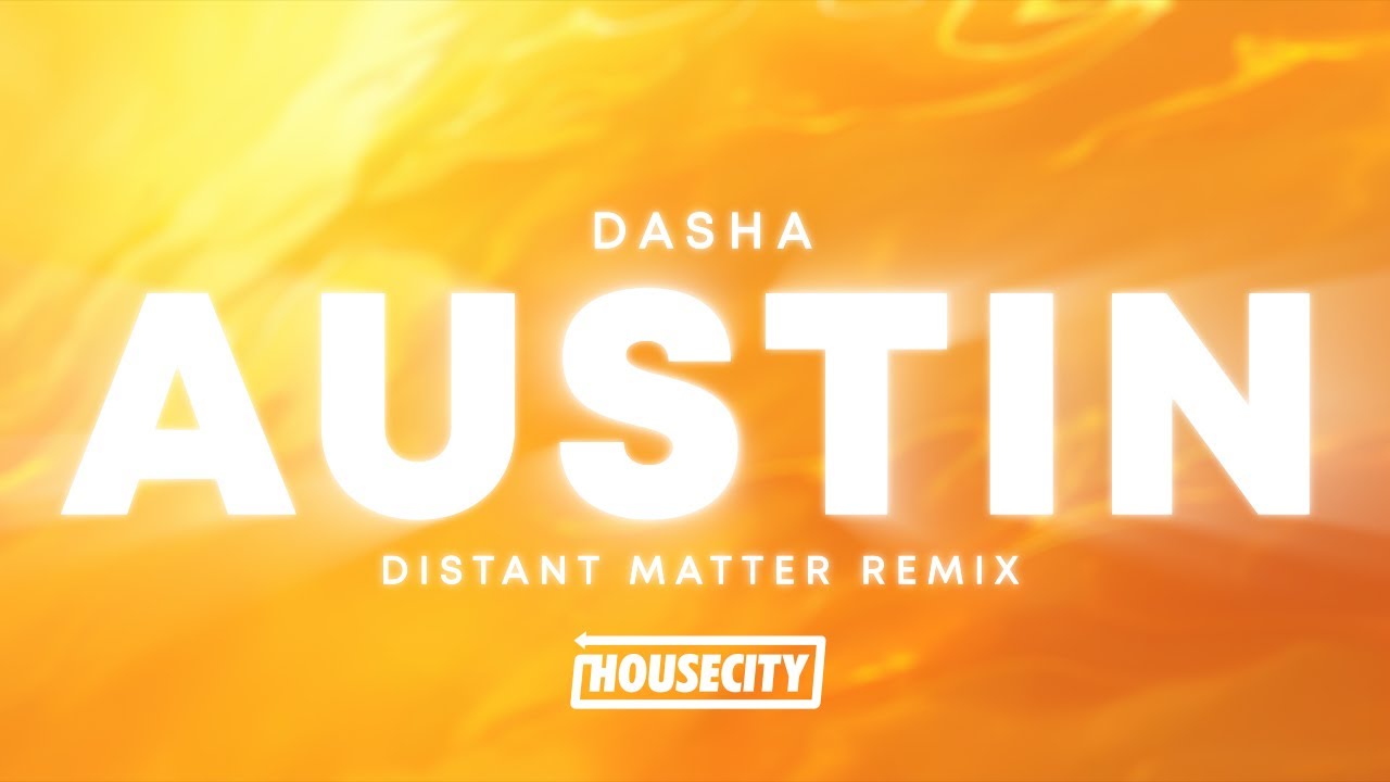 Dasha - Austin (Distant Matter Remix) - YouTube