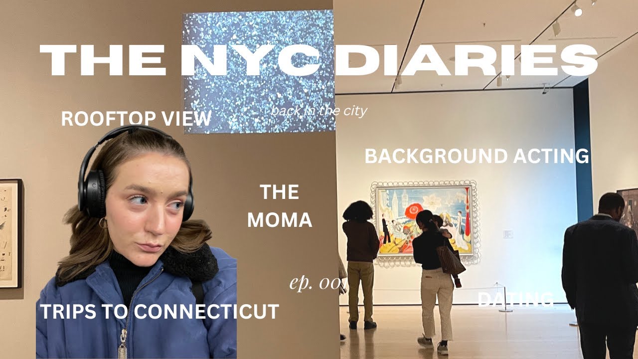 THE NYC DIARIES | dating, background acting, the MoMA, rooftop view ...