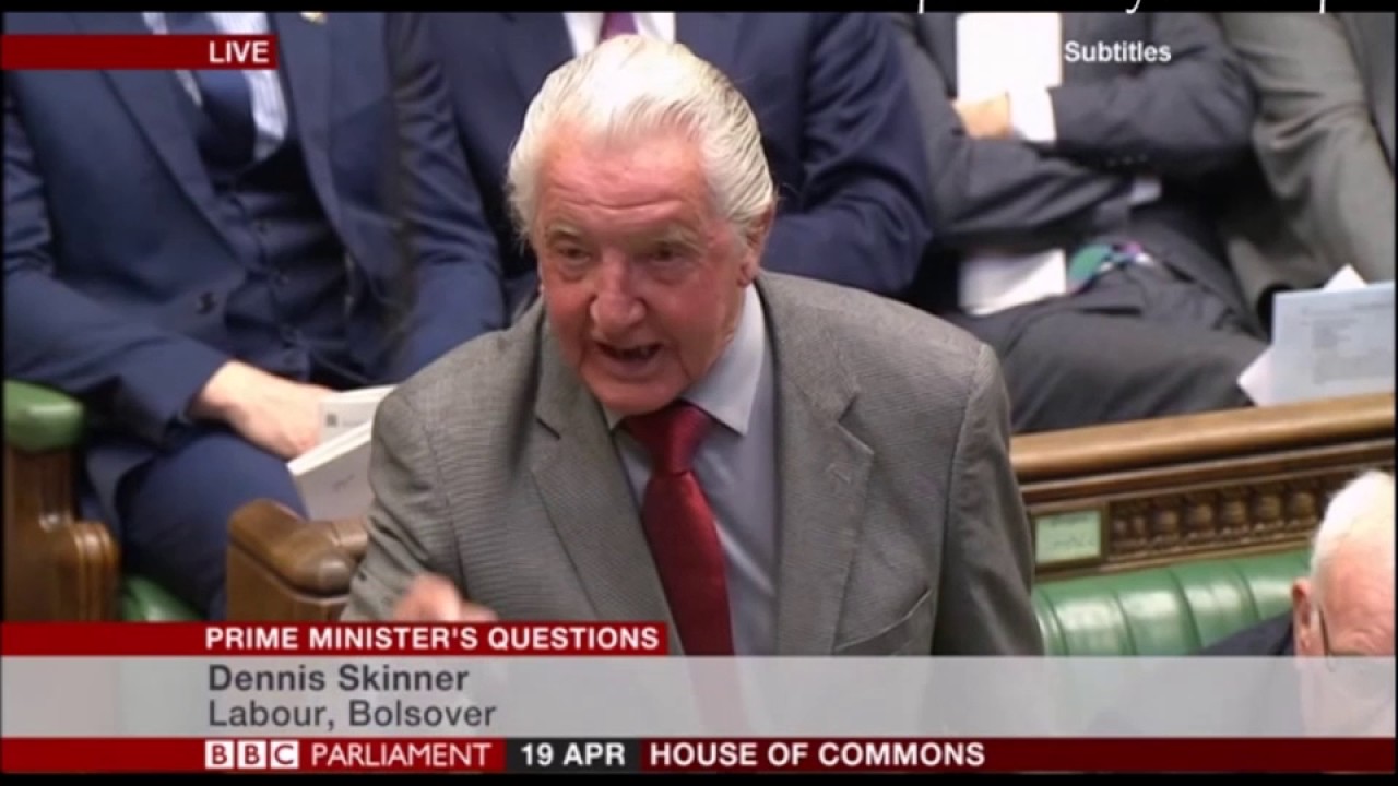 Dennis Skinner 19.04.2017 Prime Ministers Questions *Tory Election ...