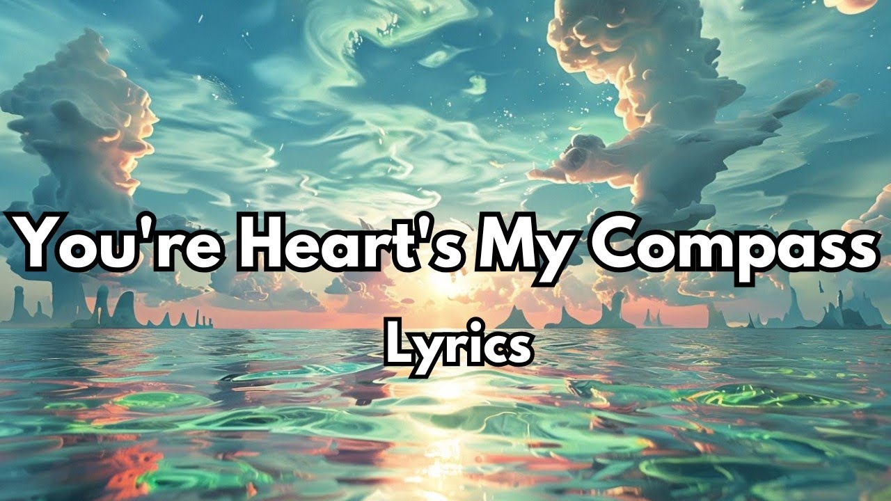 You're Heart's My Compass💕||||English (Lyrics) New Most Beautiful Love ...