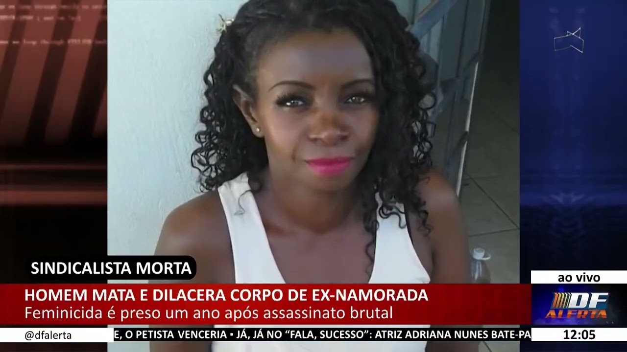 DF ALERTA - Homem mata e dilacera corpo de ex-namorada - YouTube