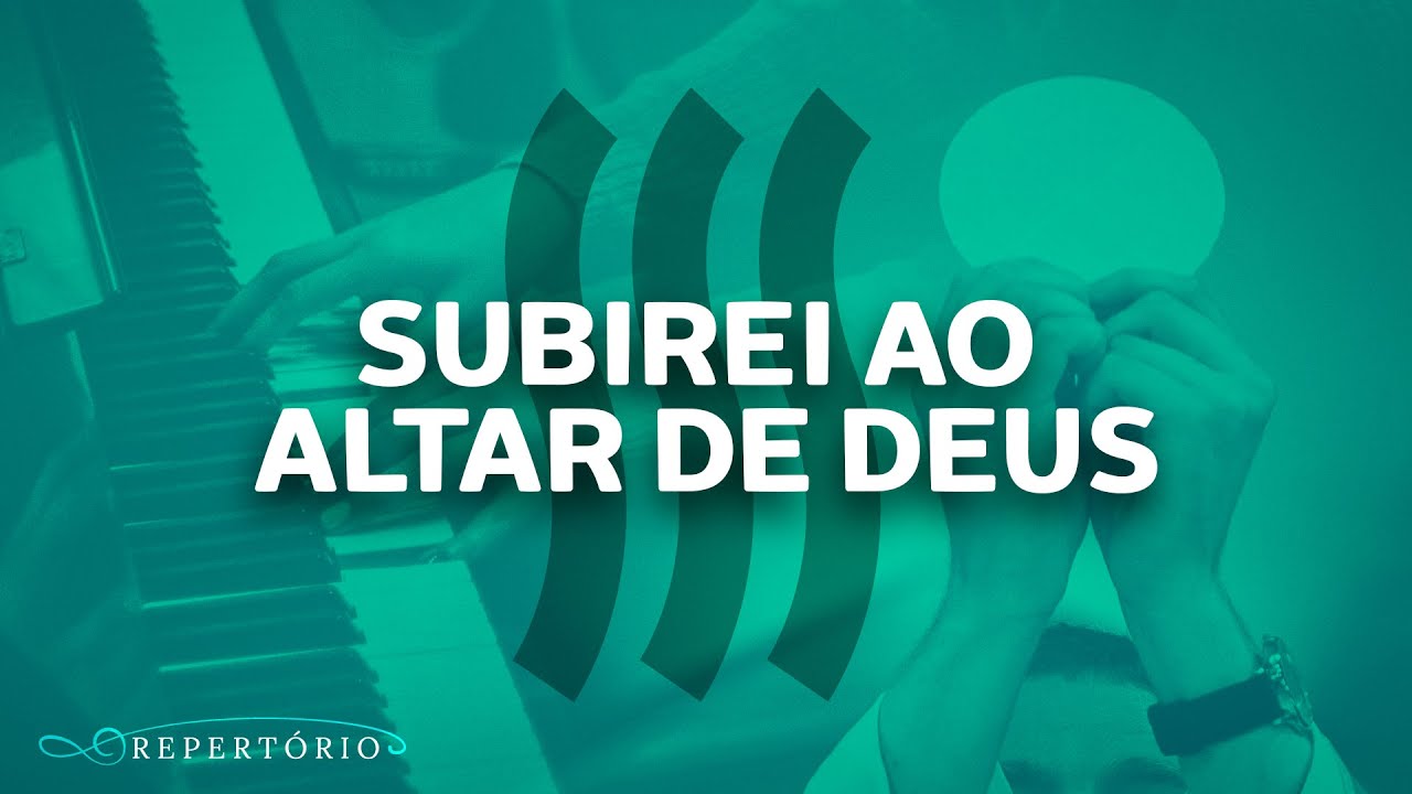 Subirei ao altar de Deus - YouTube