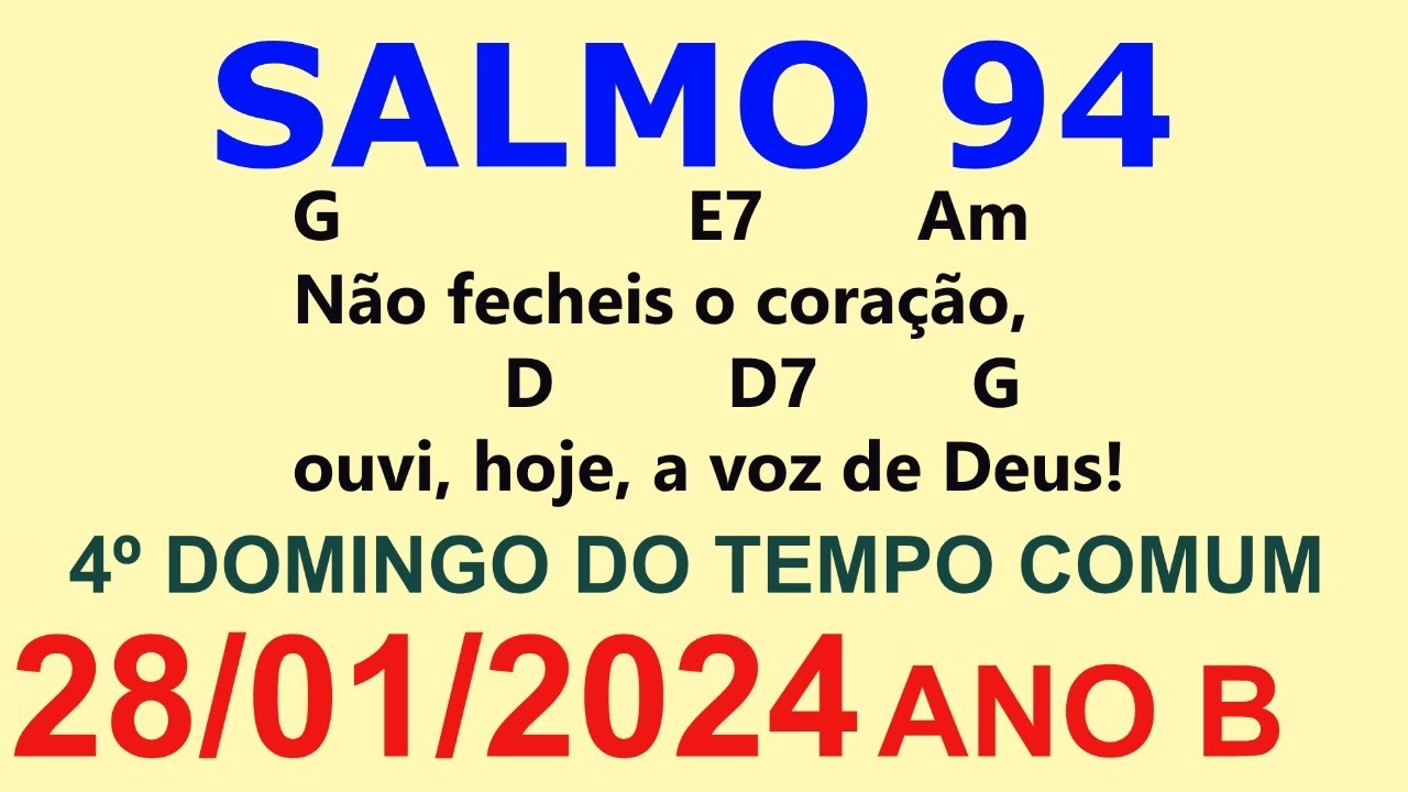 SALMO 94 (95) 28/01/24 Não fecheis o coração, ouvi, hoje, a voz de Deus ...