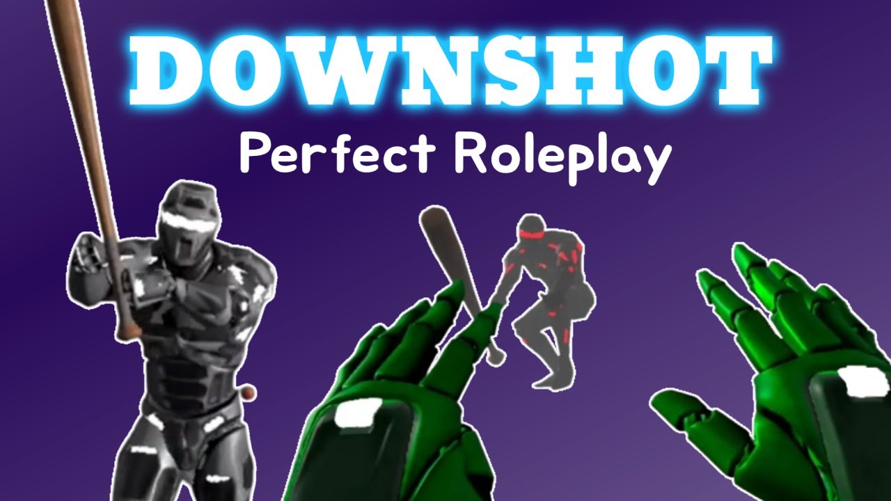 Perfect Roleplay - Downshot VR - YouTube
