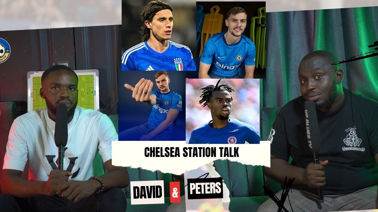 Chelsea Station Talk | KDH | Riccardo Calafiori | Carney Chukwuemeka ...