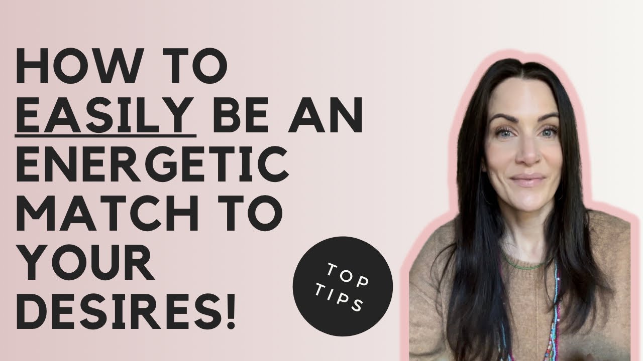 How to EASILY be an energetic match to your desires! - YouTube