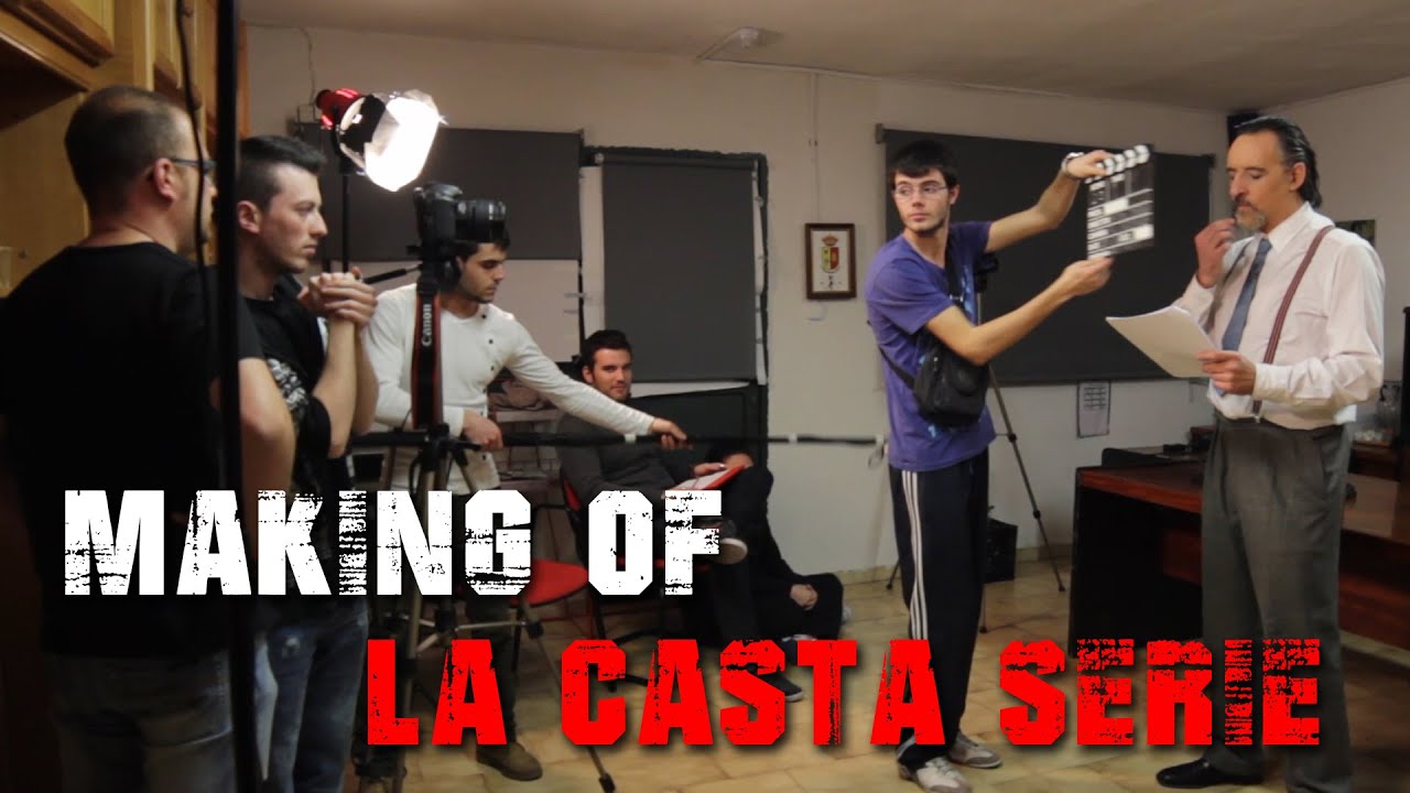 La Casta Serie - Making of del rodaje - YouTube