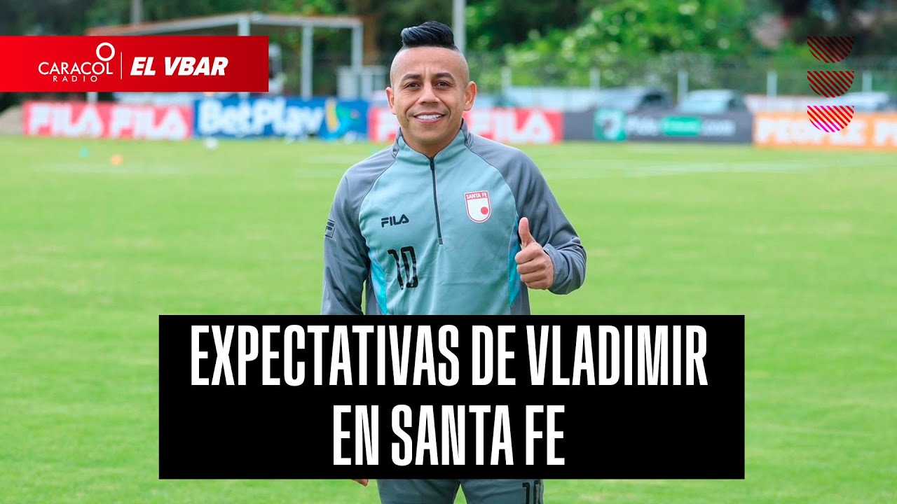 Entrevista exclusiva con Vladimir Hernández sobre su llegada a Santa Fe | El Vbar | Caracol ...