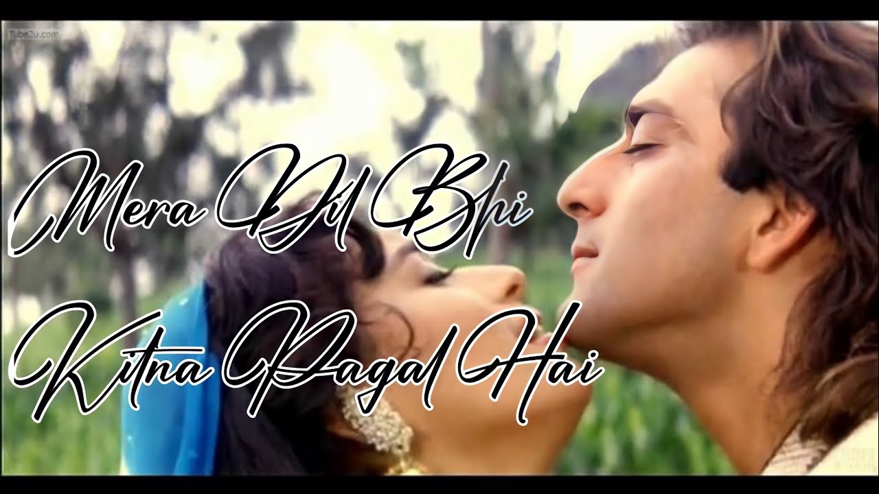 Mera Dil Bhi Kitna Pagal Hai.. Kumar Sanu Alka yagnik, (sajan) Sanjay ...
