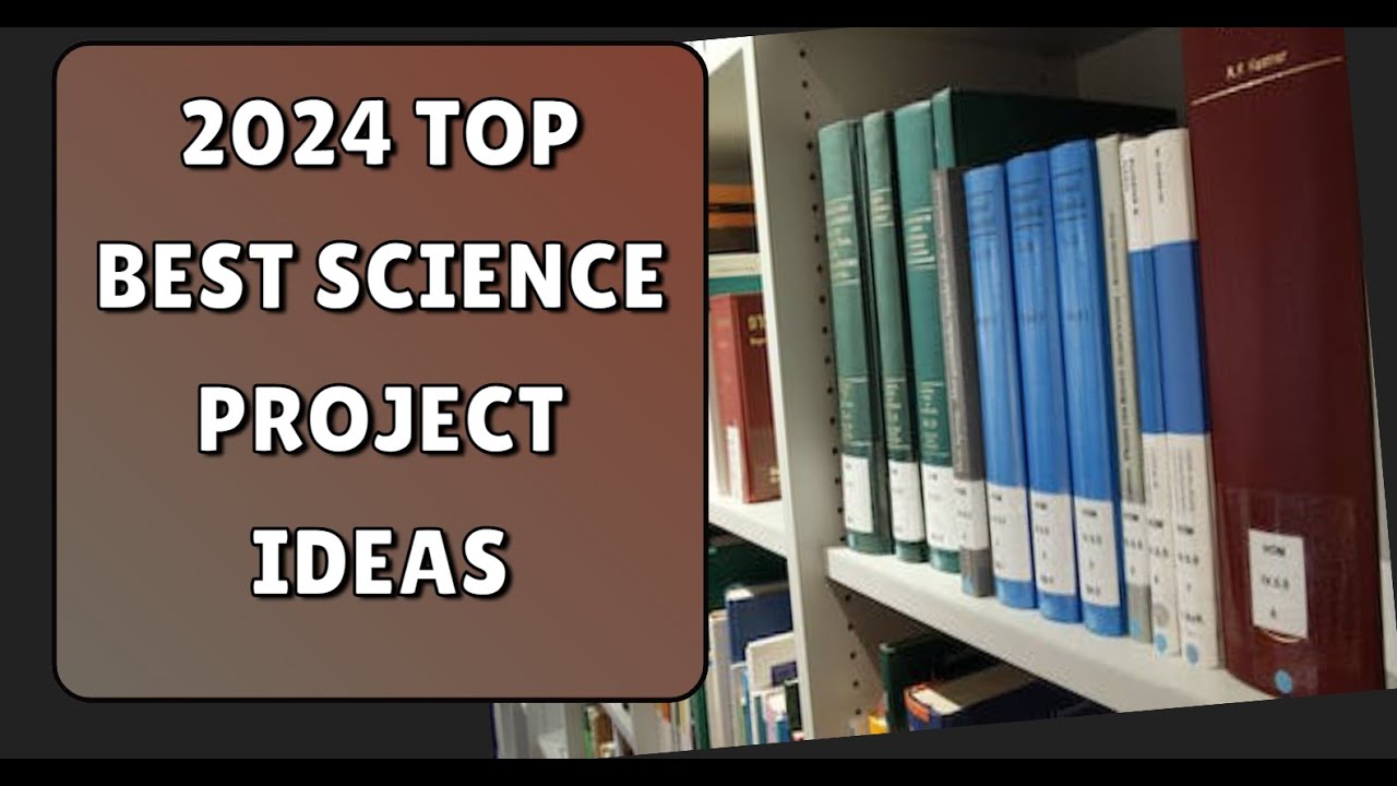 2024 TOP BEST SCIENCE PROJECT IDEAS #scienceprojectideas # ...