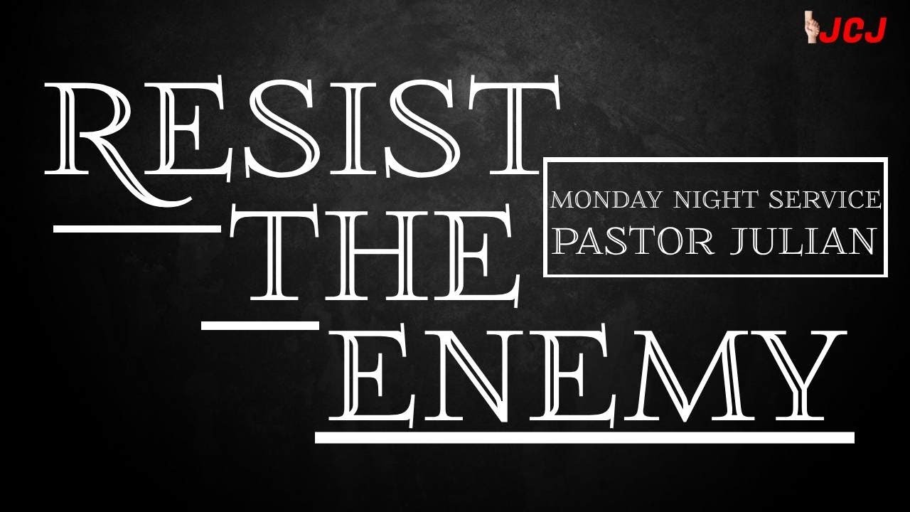 Resist The Enemy / Pastor Julian / JCJ - YouTube