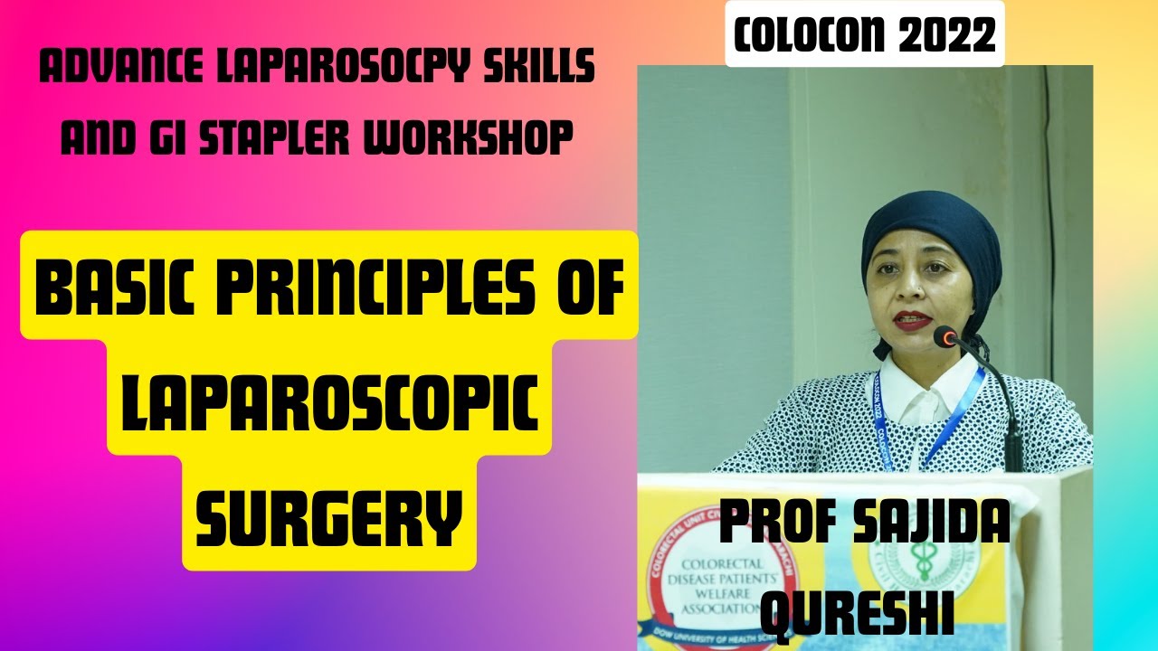 Basic Principles of Laparoscopic Surgery | Prof Sajida Qureshi | Dow ...