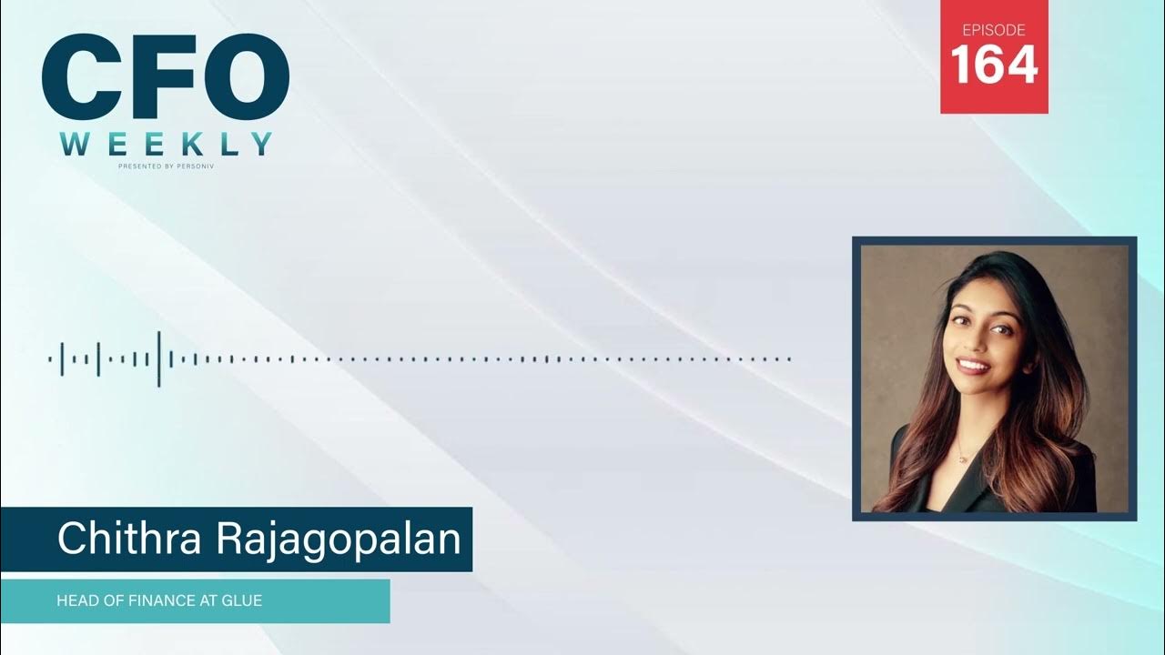 The Anatomy of High-Growth Startups’ Finance with Chithra Rajagopalan | CFO Weekly Ep. 164 - YouTube