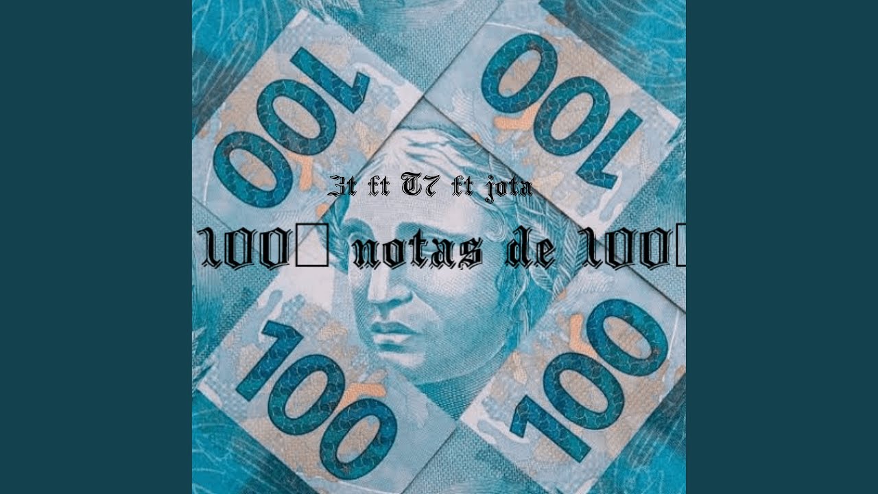 100 Notas de 100 - YouTube