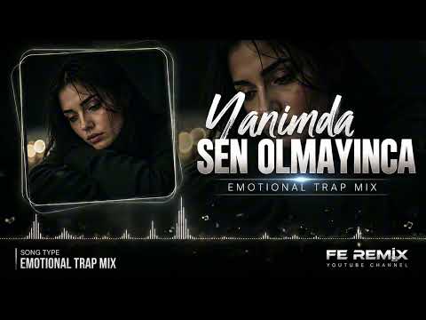 Yanımda Sen Olmayınca | Emotional Trap Mix | Turkish Trap 2026