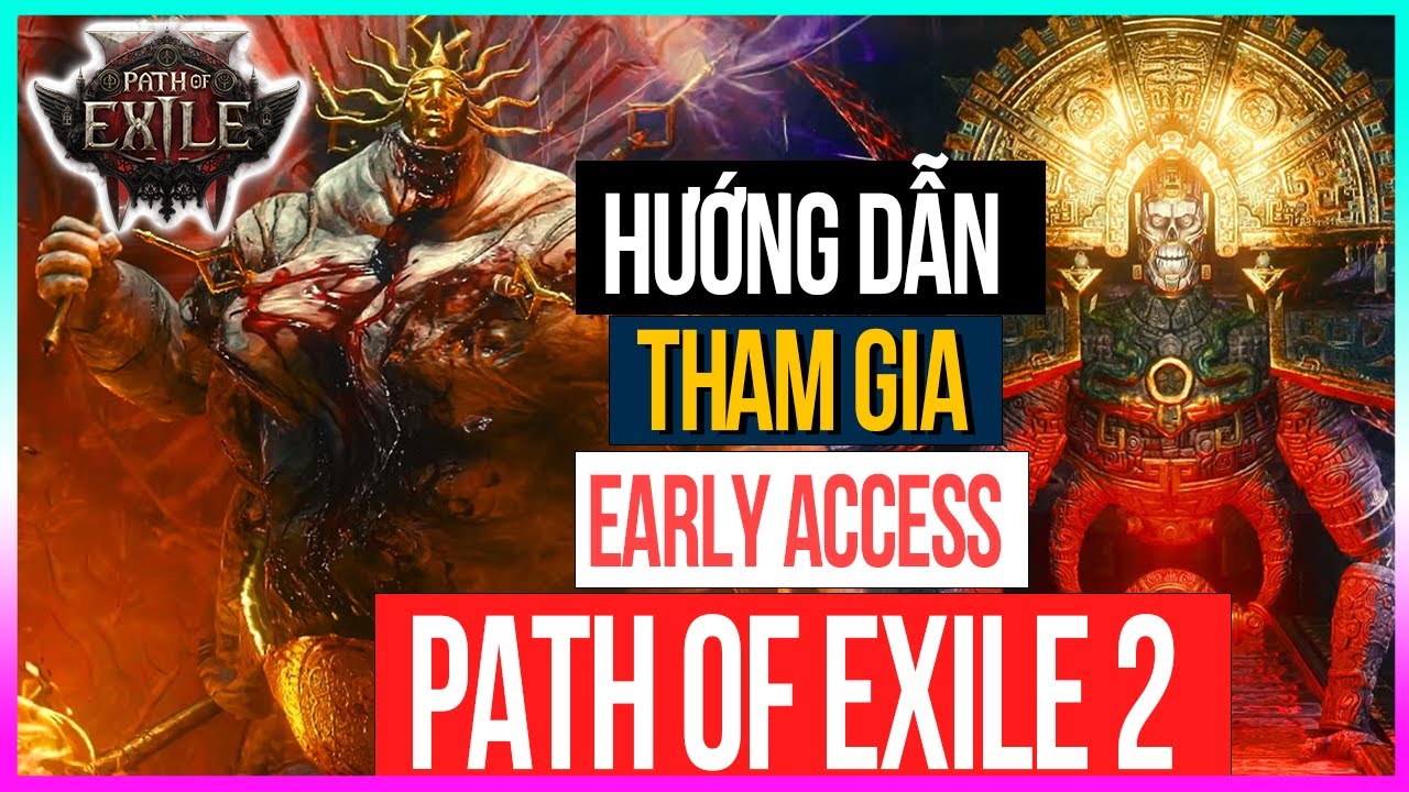 [POE2] Hướng dẫn tham gia EARLY ACCESS - PATH of EXILE 2 - YouTube
