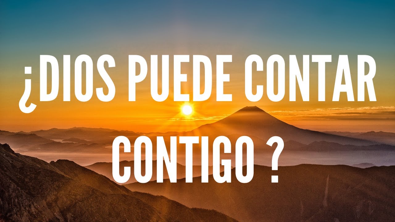 ¿Dios puede contar contigo? - YouTube