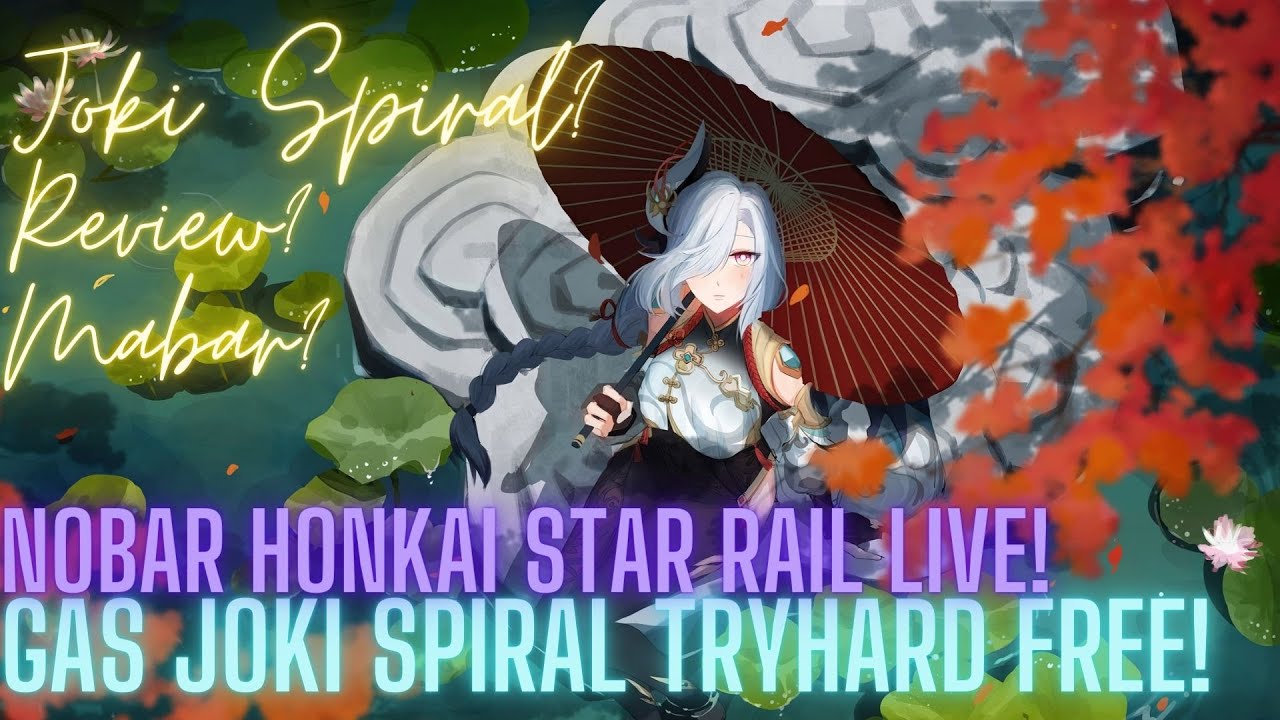NOBAR HONKAI STAR RAIL! OPEN JOKI SPIRAL TRYHARD FREE! - GENSHIN IMPACT ...