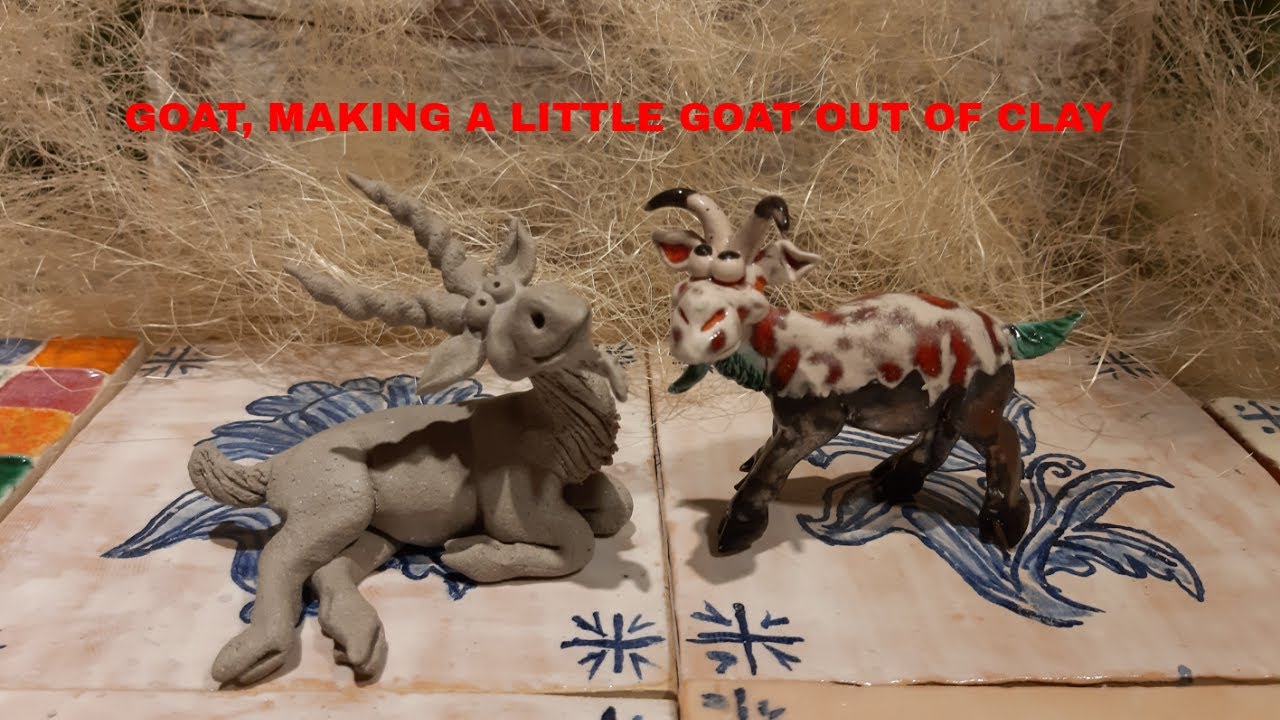 GOAT SCULPTURE, MODELING A LITTLE GOAT OUT OF CLAY #GOAT SCULPTURE ...