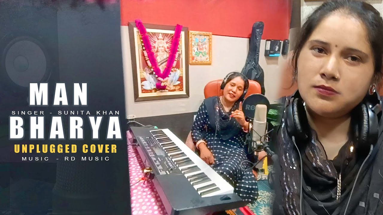Man bharya | B Praak | R Jaani | Unplugged cover version by Sunita Khan ...