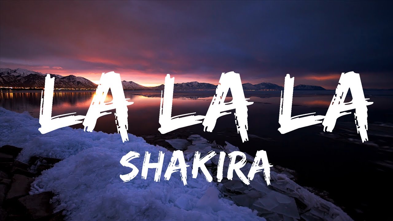 Playlist || Shakira - La La La (Lyrics) World Cup 2014 || Vibe Song ...