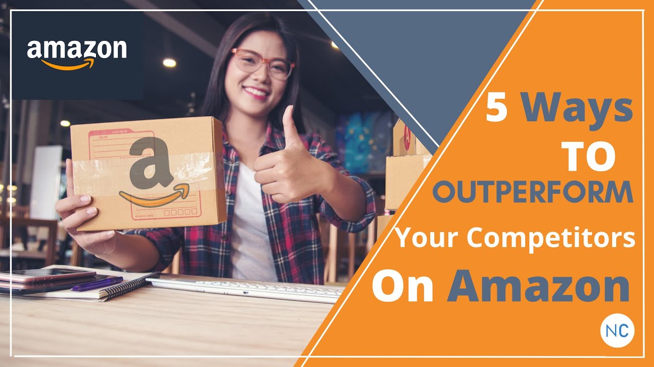 5 Ways To Outperform Your Competitors On Amazon - YouTube