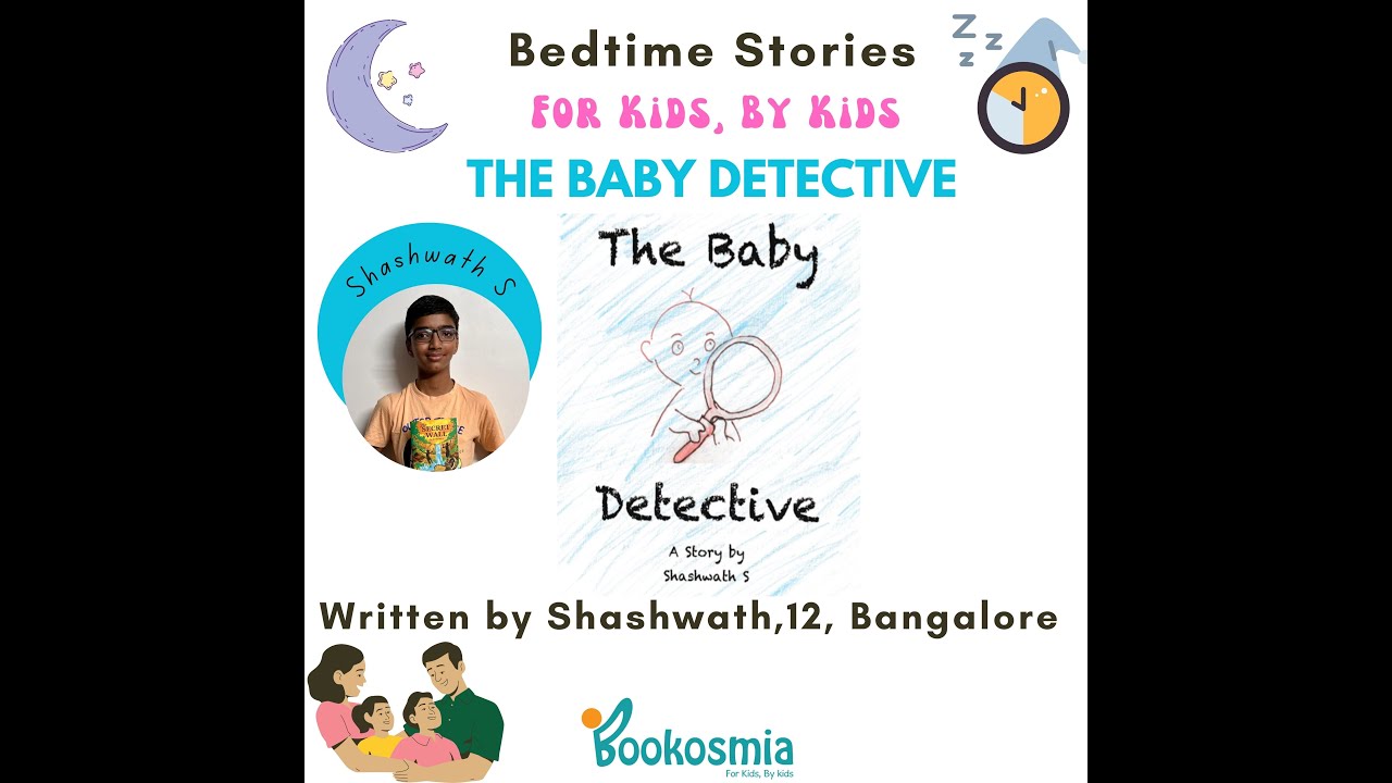 Bedtime Story I The Baby Detective By Shashwath, 12, Bangalore - YouTube