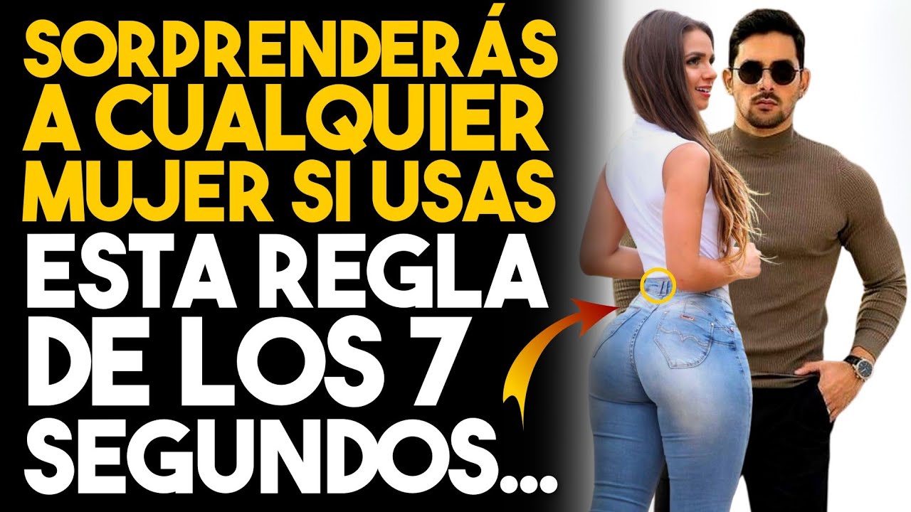 ¿Cómo IMPRESIONAR A Una Mujer En Solo 7 SEGUNDOS? | Esto SORPRENDERÁ A ...