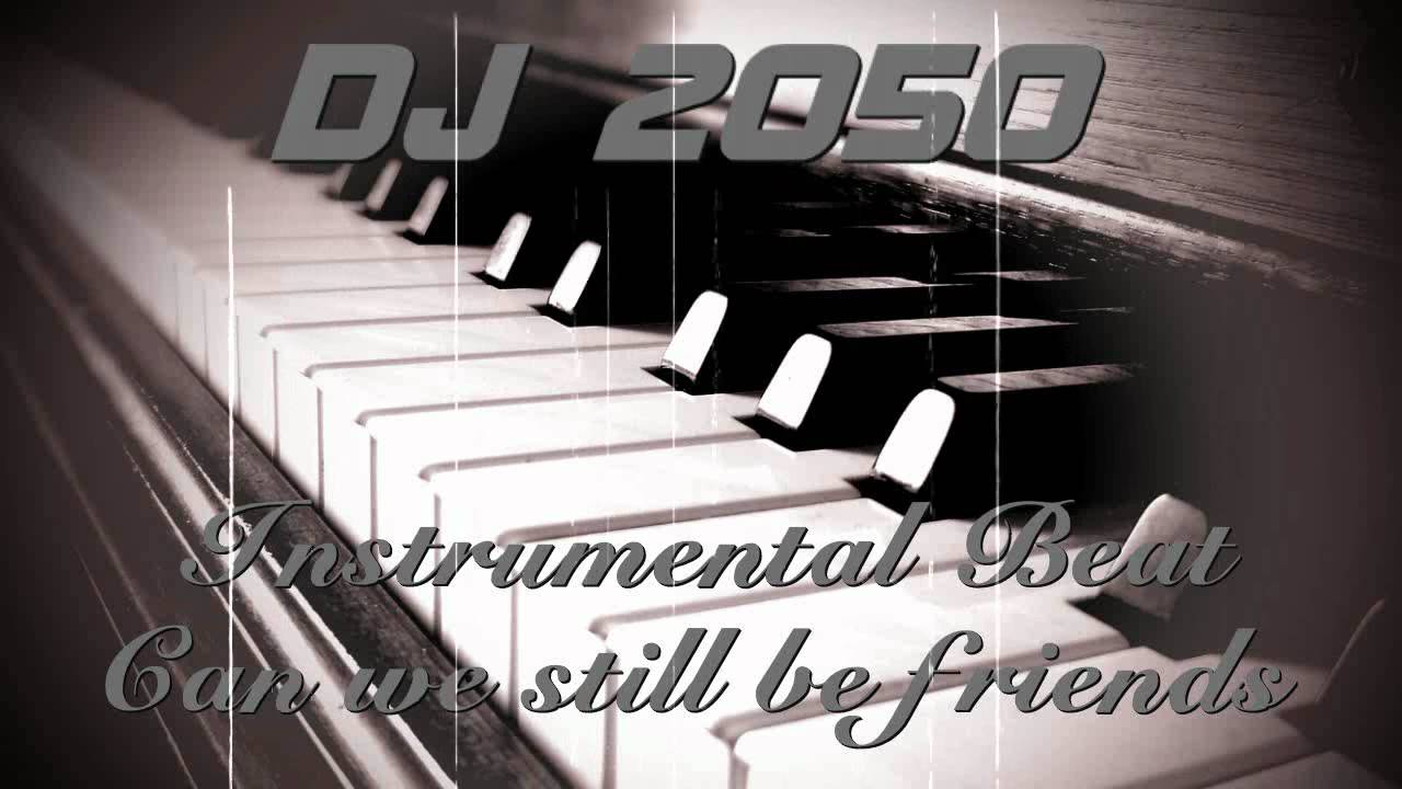Can we still be friends(Instrumental Beat) prod. DJ2050 - YouTube