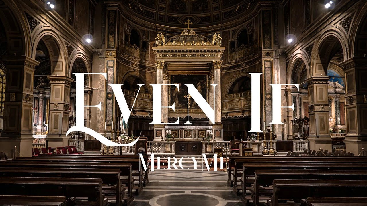 MercyMe - Even If (Lyric Video) - YouTube